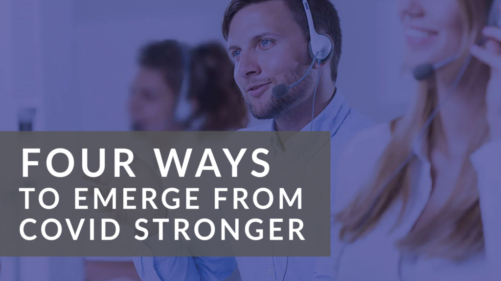 4 Ways To Emerge From COVID-19 Stronger Than Ever!